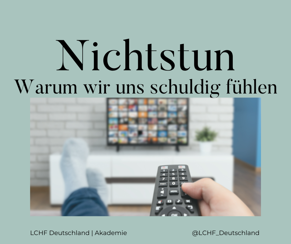 Warum wir uns schuldig fühlen wenn wir nichts tun - LCHF Deutschland
